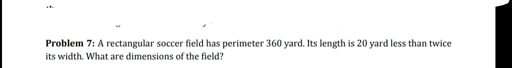 Problem 7: A rectangular soccer field has perimeter 360 yard. Its ...
