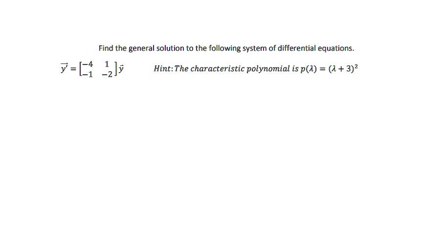 SOLVED:Find the general solution to the following system of ...