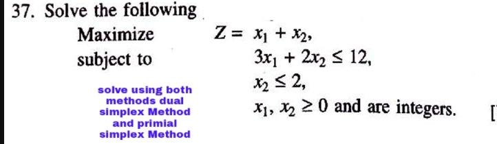 SOLVED: Solve the following: Maximize Z = X1 + X2, subject to 3x1 + 2x2