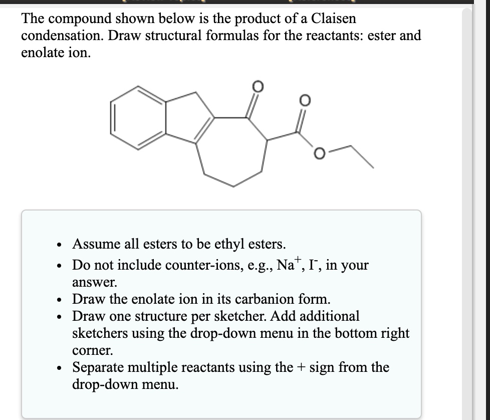 SOLVED: The compound shown below is the product ofa Claisen condensation. Draw structural ...