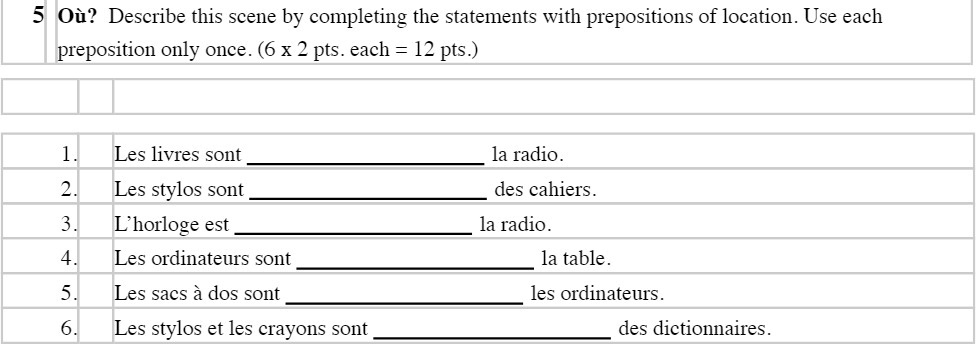 5ou describe this scene by completing the statements with prepositions ...