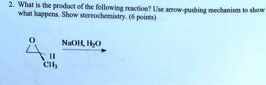 SOLVED: What is the product of the following reaction? Use the arrow-pushing mechanism to show ...
