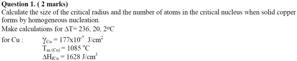 Question 1 2 marks calculate the size of the critical radius...