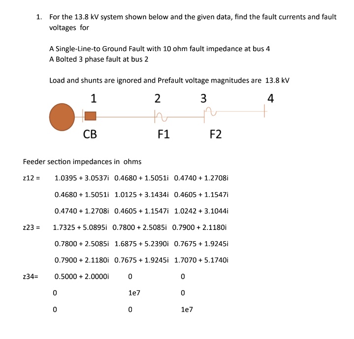 SOLVED: 1. For the 13.8 kV system shown below and the given data, find the fault currents and ...