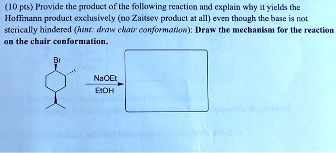 (10 pts) Provide the product of the following reaction and explain why ...