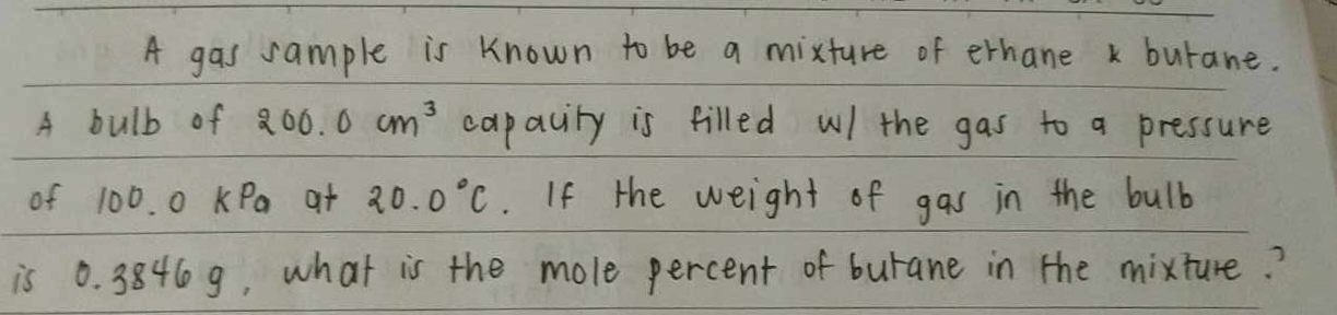 SOLVED: A gas sample is known to be a mixture of ethane k butane. A ...