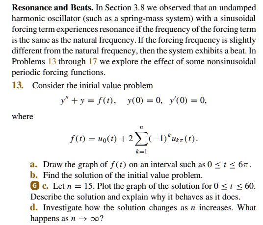 Resonance and Beats. In Section 3.8 we observed that an undamped ...