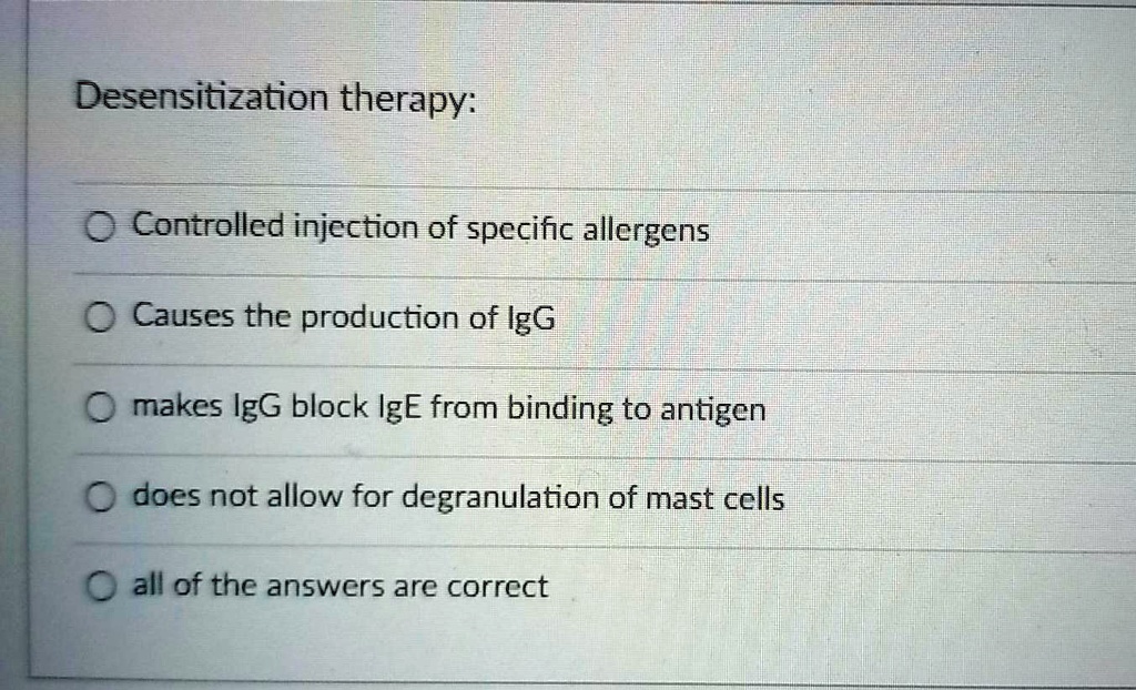 SOLVED: Desensitization therapy: Controlled injection of specific ...