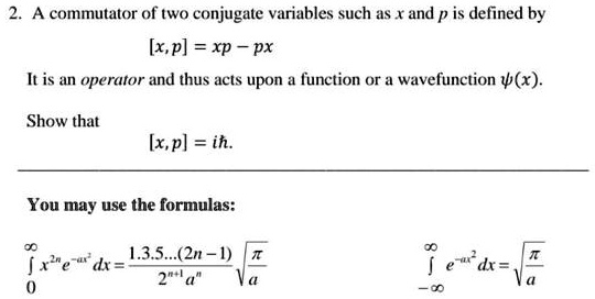 SOLVED: A commutator of two conjugate variables such as x and p is ...