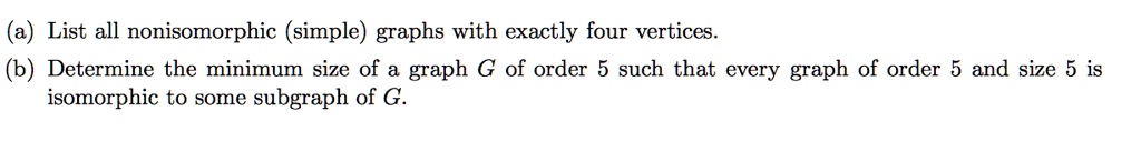 SOLVED: (a) List all nonisomorphic (simple) graphs with exactly four ...