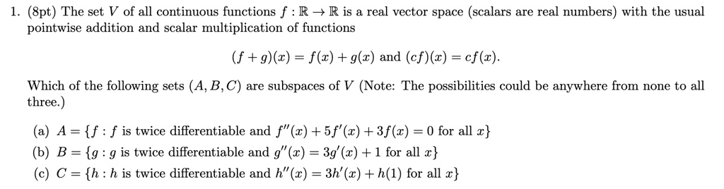 Solved The Set V Of All Continuous Functions F R R Is A Real Vector Space Scalars Are Real