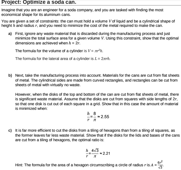 Project: Optimize a Soda Can Imagine that you are an engineer for a ...