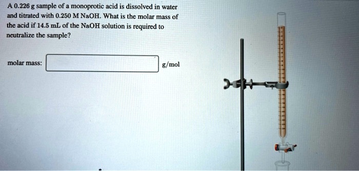 0226 sample of monoprotic acid is dissolved in water and titrated with ...