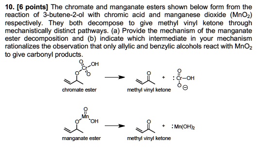 10. [6 points] The chromate and manganate esters shown below form from ...