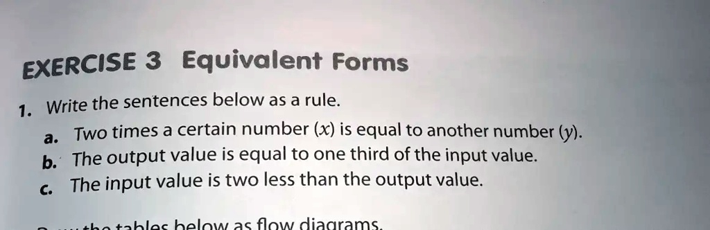 SOLVED: Exercise 3: Equivalent Forms Write the sentences below as a ...