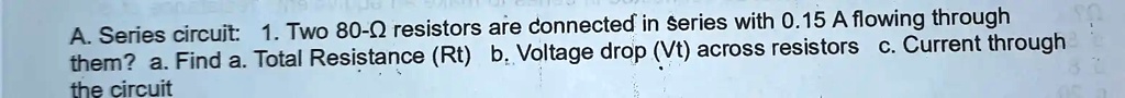 a series circuit 1 two 80 q resistors are connected in series with 015 ...