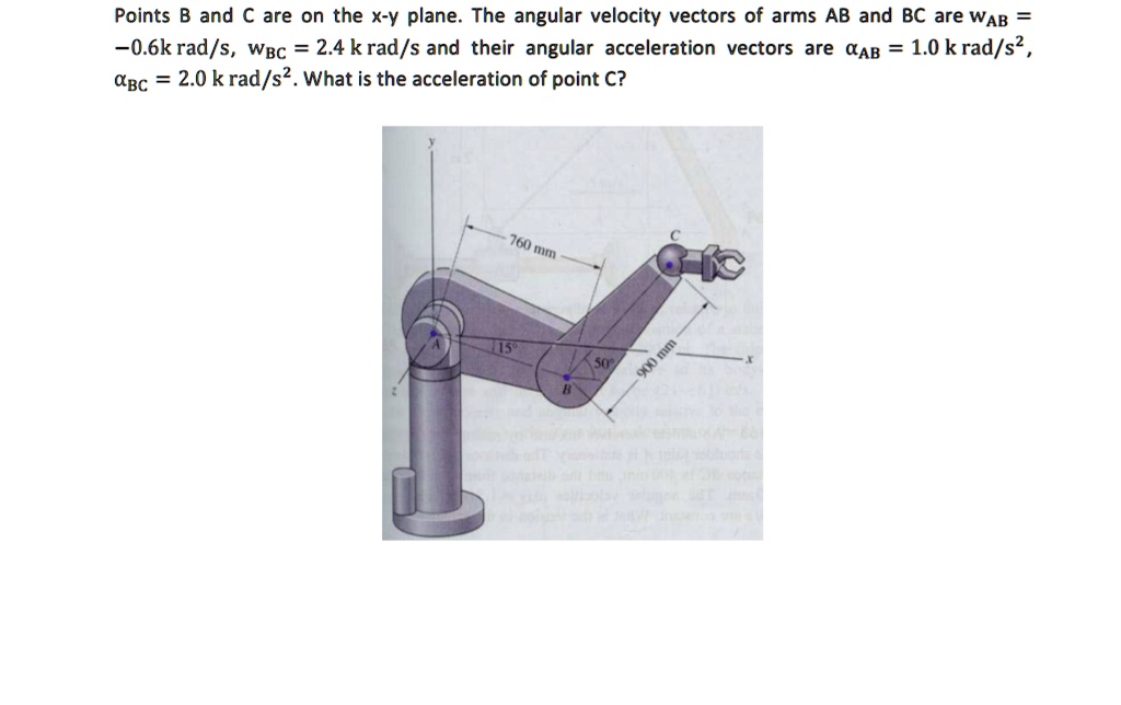 Points B and C are on the x-y plane. The angular velocity vectors of arms AB and BC are ωAB = -0 ...
