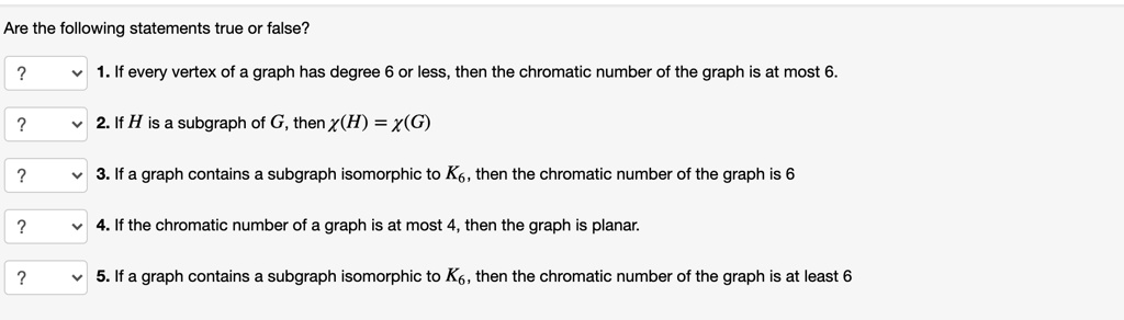 Solved Are The Following Statements True Or False 1 If Every Vertex Of A Graph Has Degree 6 