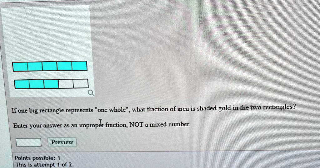 SOLVED: 'I'm so confused with this math problem If one big - rectangle represents one whole ...
