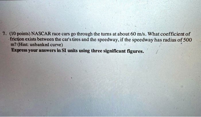 10 points nascar race cars go through the tums at about 60 ms what ...