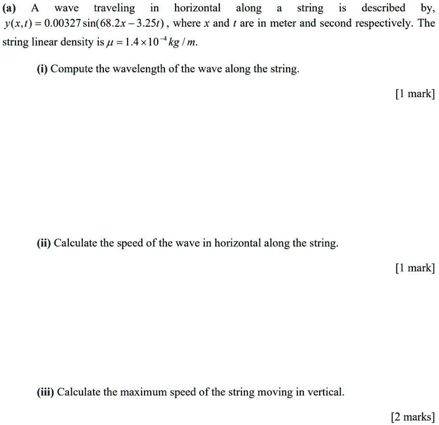 a wave traveling in horizontal along string is described by yxt 000327 sin682x 325t where x and ...
