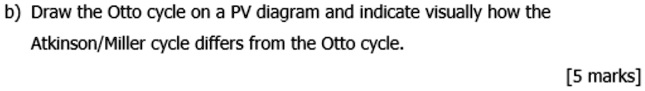 SOLVED: This is in motorsport. b) Draw the Otto cycle on a PV diagram ...