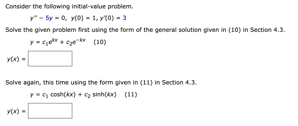 SOLVED: Consider the following initial-value problem. Y' Sy = 0, y(o) 1, Y"(0) = 3 Solve the ...