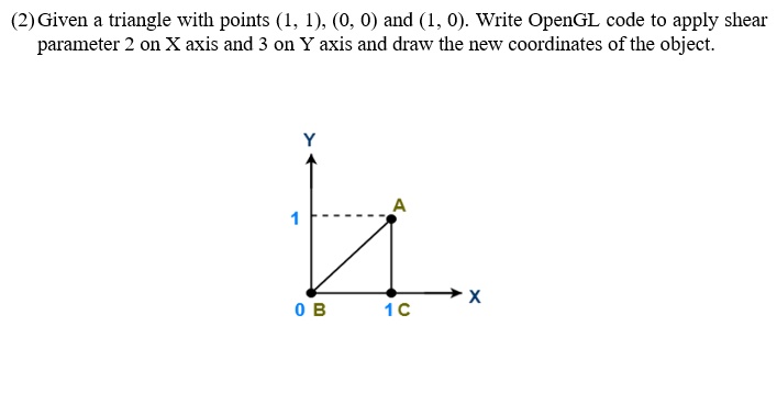 2given a triangle with points 1 100 and 10write opengl code to apply ...