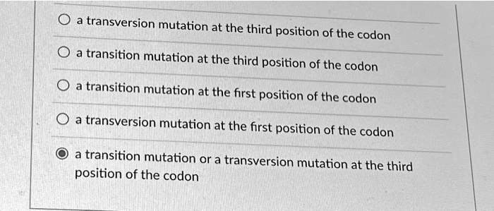 SOLVED: transversion mutation at the third position of the codon a transition mutation at the ...