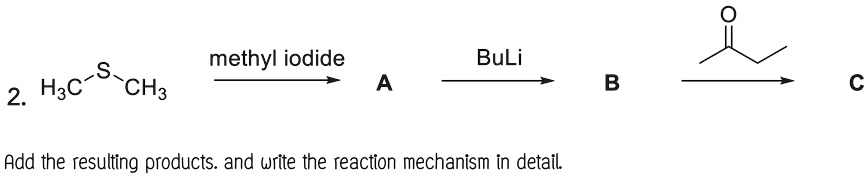 SOLVED: methyl iodide A B C Add the resulting products. and write the ...