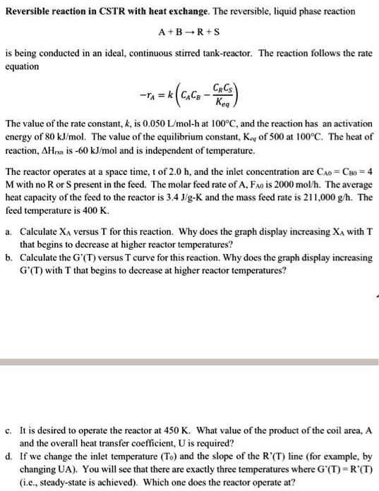SOLVED: Reversible reaction in CSTR with heat exchange. The reversible ...