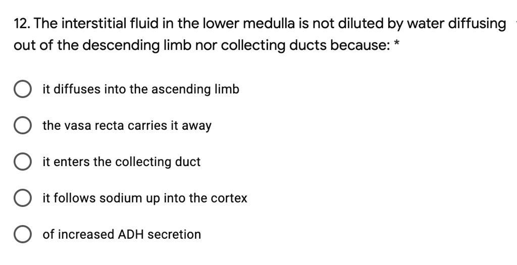 12 the interstitial fluid in the lower medulla is not...