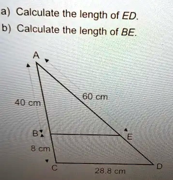 SOLVED: a) Calculate the length of ED. b) Calculate the length of BE ...