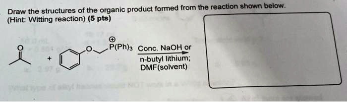 SOLVED: Draw the structures of the organic product formed from the ...