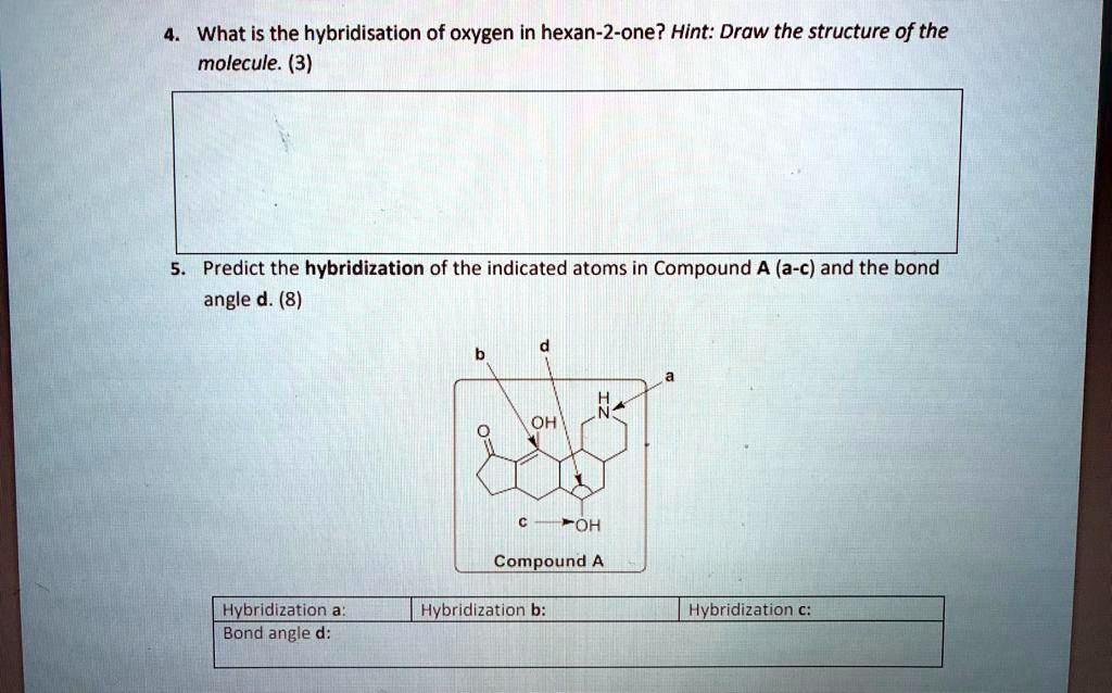 SOLVED: What is the hybridisation of oxygen in hexan-2-one? Hint: Draw ...