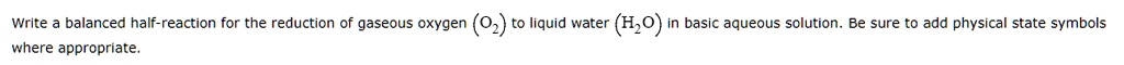 SOLVED: Write a balanced half-reaction for the reduction of gaseous ...