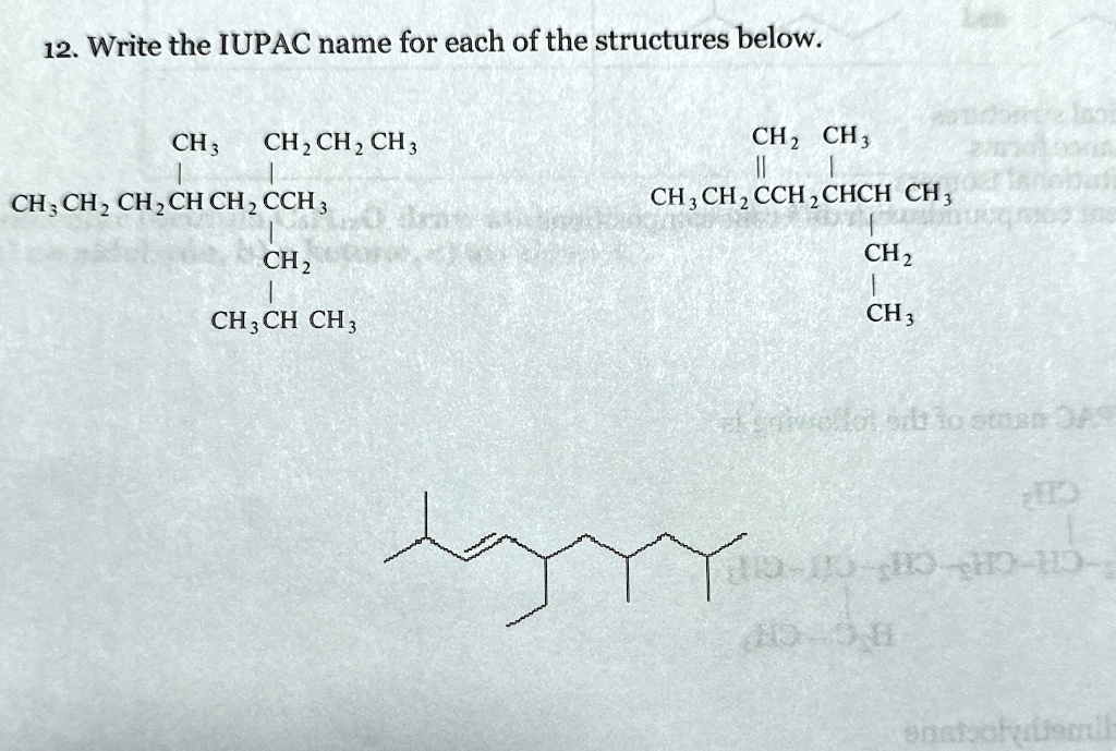 12. Write the IUPAC name for each of the structures below. CH3 CH2 CH2 CH3 CH3CH2CH2CHCH2CCH3 ...