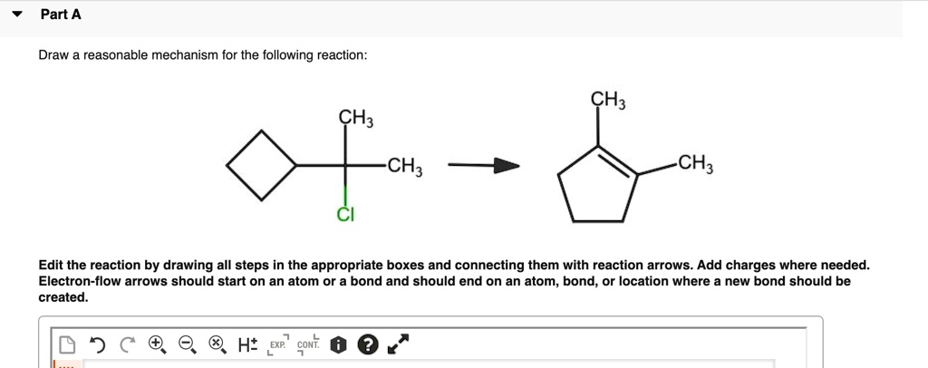 SOLVED: Part A Draw reasonable mechanism for the following reaction: CH3 CH; CI Edit the ...