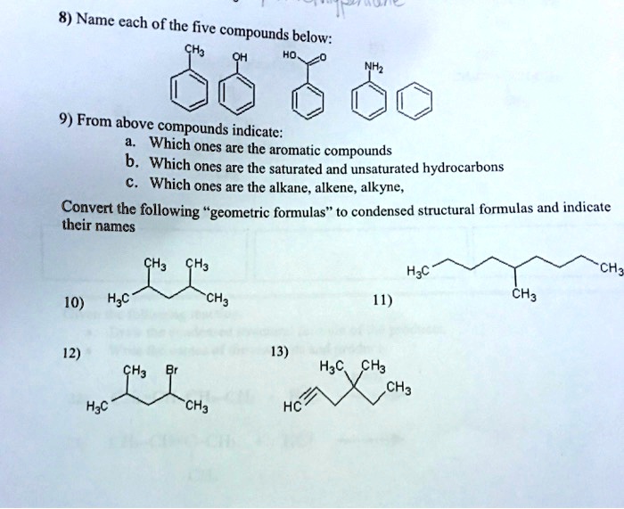 SOLVED: 8) Name each of the five compounds below: 9) From - above compounds indicate: Which ones ...