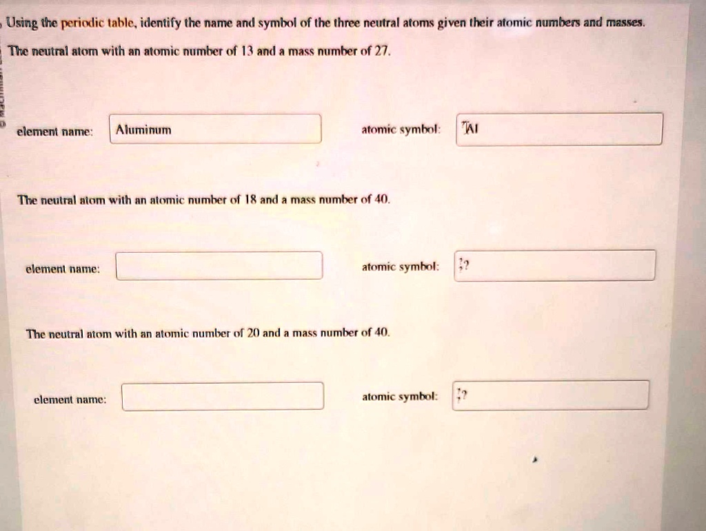 Using the periodic table, identify the name and symbol of the three ...