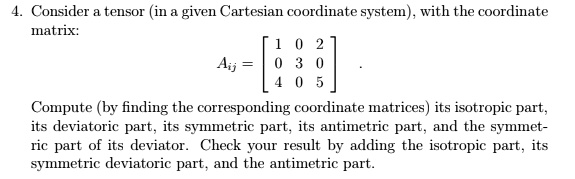 Solved Consider Tensor In Given Cartesian Coordinate System With The