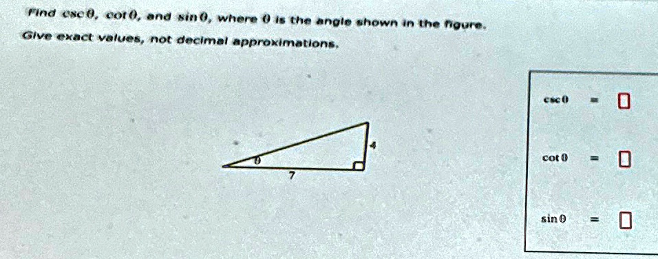 find csc cot and sin where is the angle shown in the figure give exact values not decimal ...