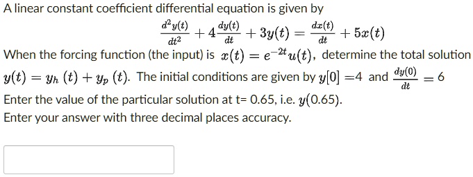 SOLVED: A linear constant coefficient differential equation is given by #ue +4dy + 3y(0 ...