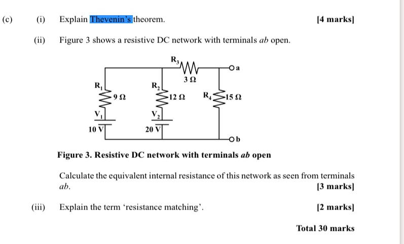 SOLVED: (c) (i) Explain Thevenin's theorem. [4 marks] (ii) Figure 3 ...