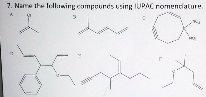 Solved 7 Name The Following Compounds Using Iupac Nomenclature Noz Noz
