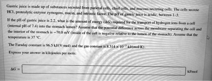 SOLVED: Gastric juice is made up of substances secreted from parietal cells, chief cells, and ...