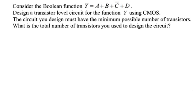 consider the boolean function y a b overlinec d design a transistor ...