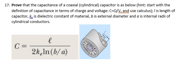 SOLVED: 17. Prove that the capacitance of a coaxial (cylindrical ...
