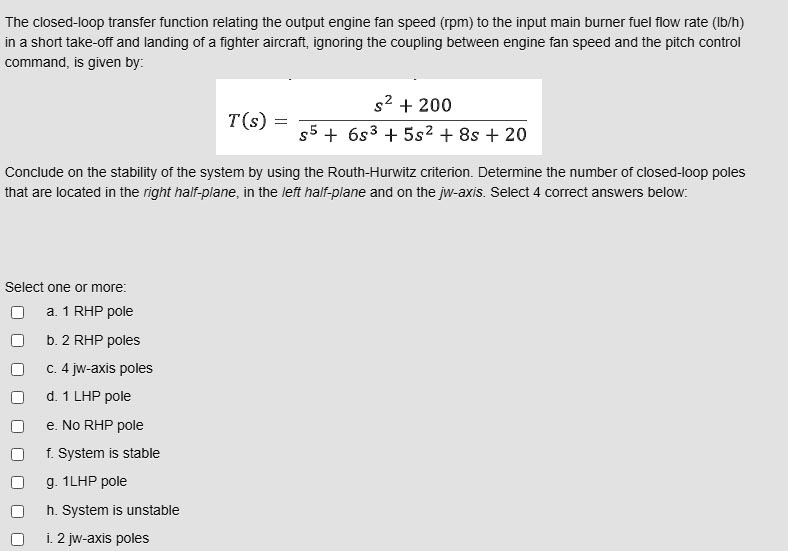 SOLVED: The closed-loop transfer function relating the output engine fan speed (rpm) to the ...