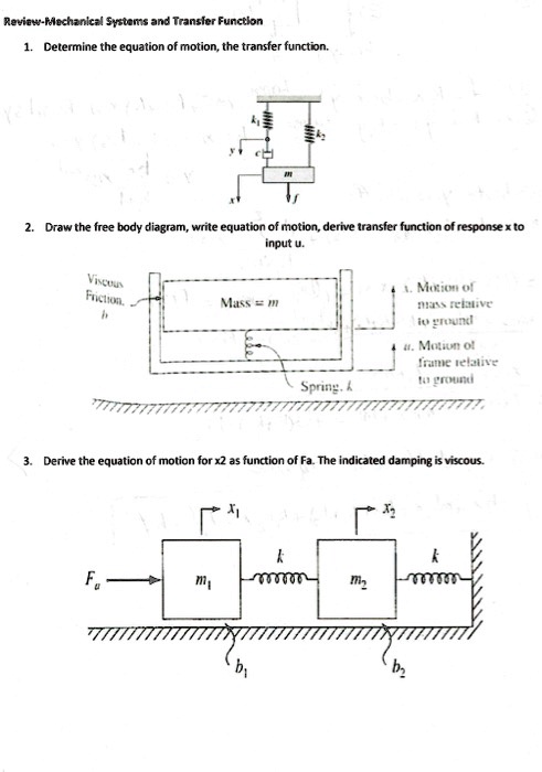 Review-Mechanical Systems and Transfer Function 1. Determine the equation of motion, the ...